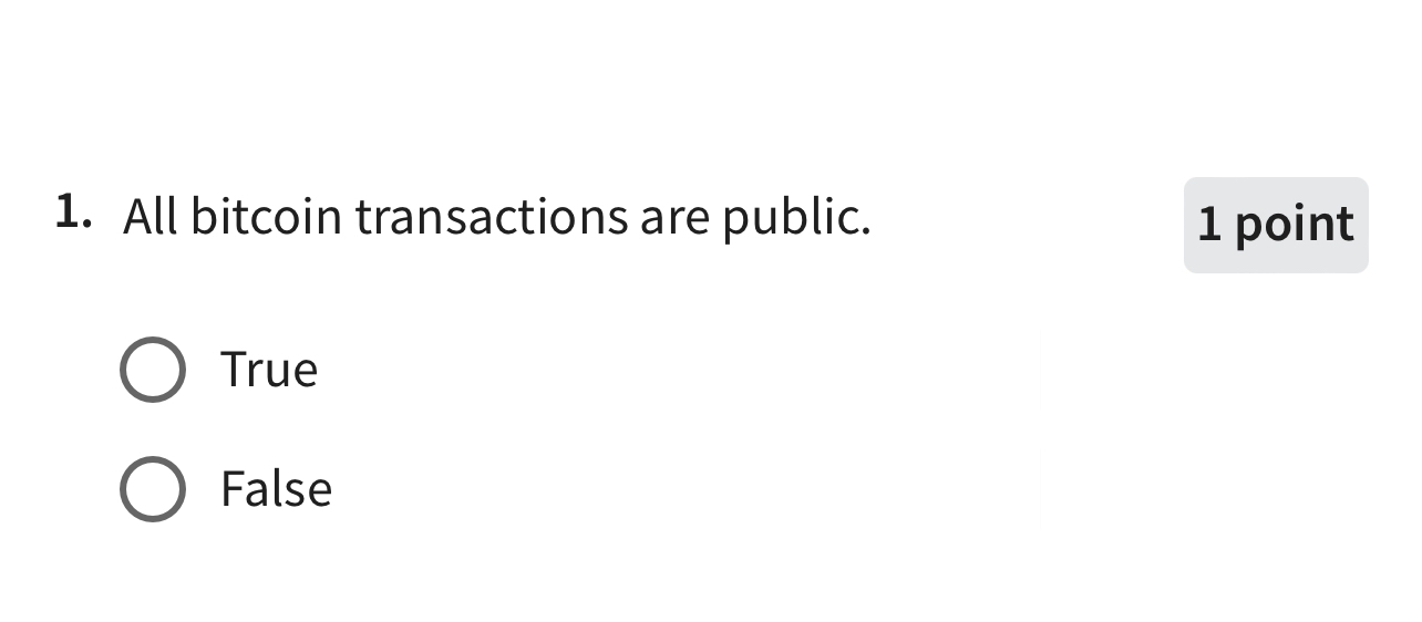Solved All bitcoin transactions are public.1 ﻿pointTrueFalse | Chegg.com
