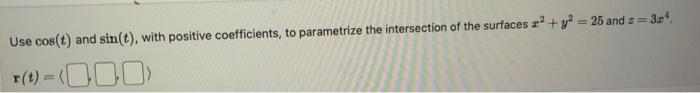 Solved Let r(t)=. Find the point where r(t) intersects the | Chegg.com