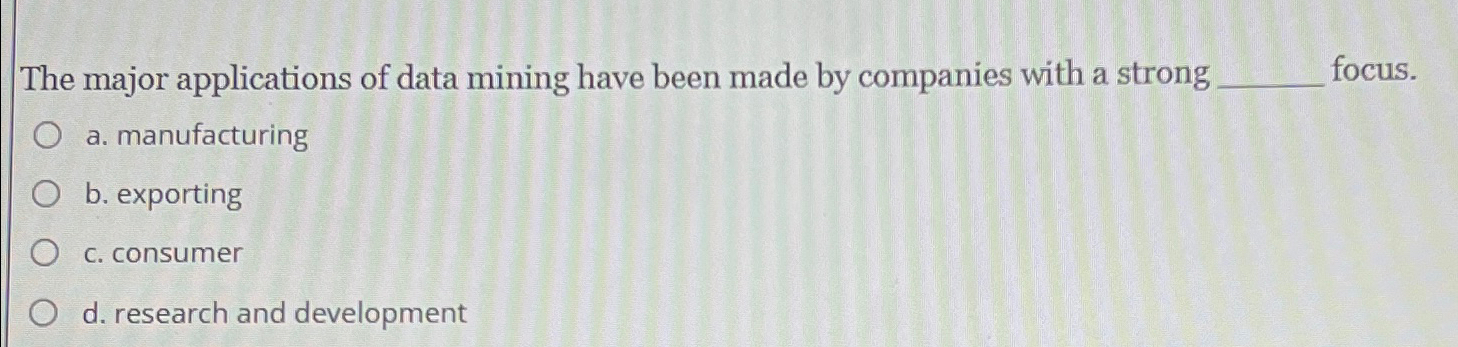 Solved The major applications of data mining have been made | Chegg.com