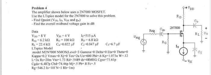 Solved Problem 4 The amplifier shown below uses a 2 N7000 | Chegg.com