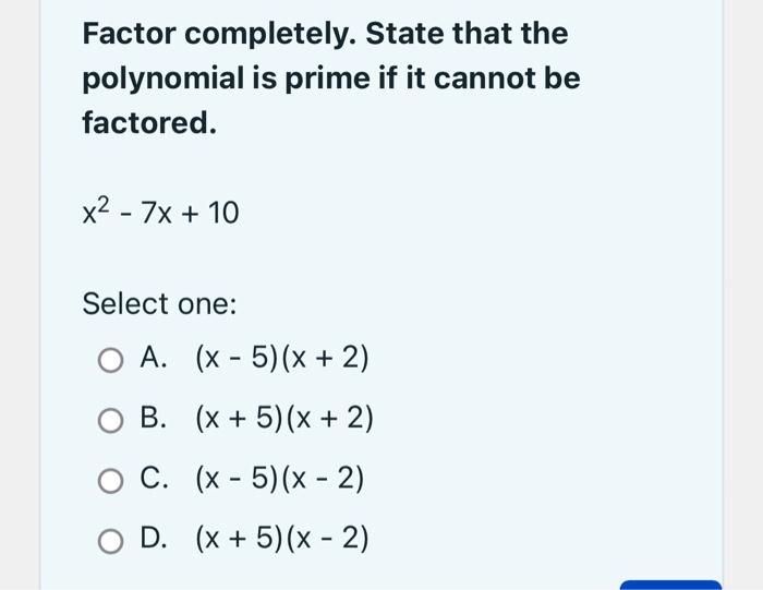 Solved Factor completely. State that the polynomial is prime | Chegg.com