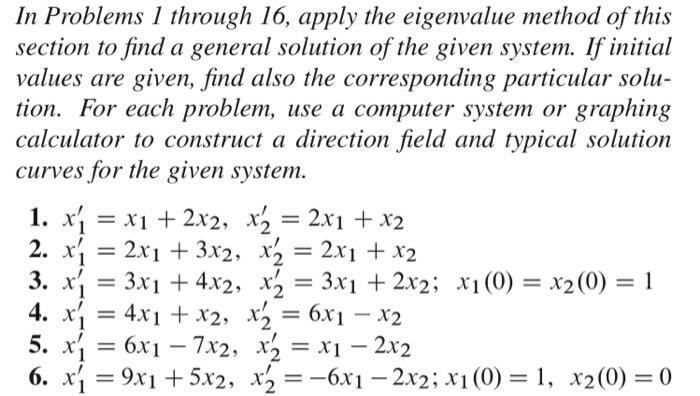 In Problems 1 through 16, apply the eigenvalue method | Chegg.com