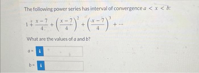 Solved The following power series has interval of | Chegg.com