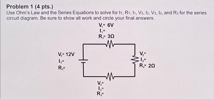Solved Problem 1 (4 pts.) Use Ohm's Law and the Series | Chegg.com