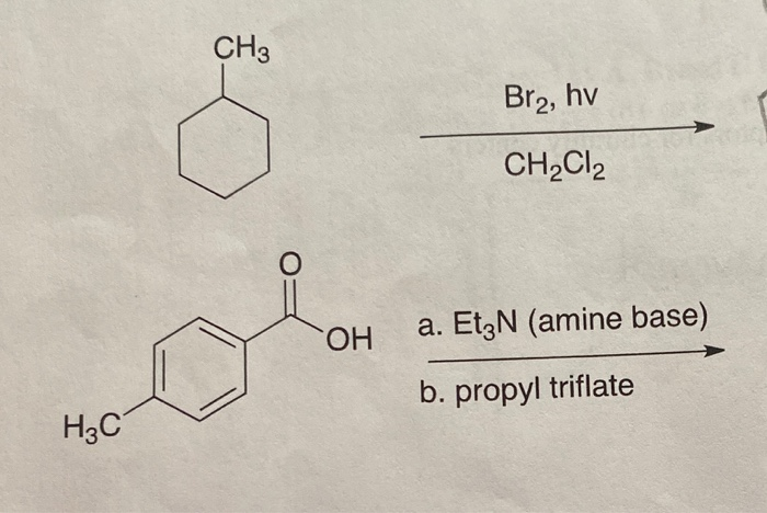Solved CHз Br2, hv CH2CI2 a. EtgN (amine base) ОН b. propyl | Chegg.com