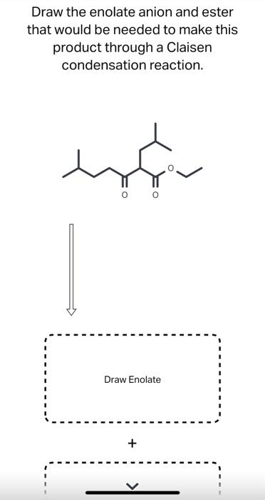 Solved Draw the enolate anion and ester that would be needed | Chegg.com