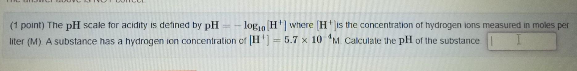 Solved (1 point) The pH scale for acidity is defined by | Chegg.com