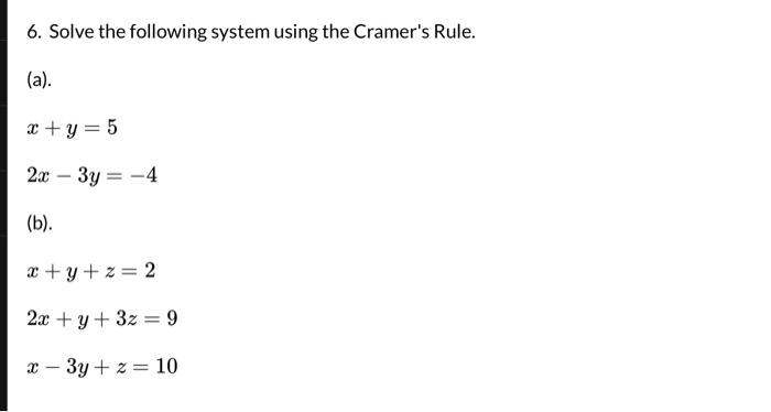 Solved 6. Solve the following system using the Cramer's | Chegg.com