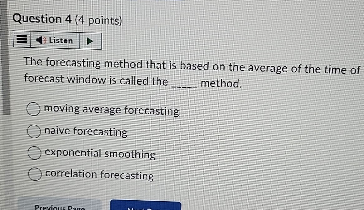 Solved Question 4 (4 ﻿points)The forecasting method that is | Chegg.com