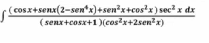 Solved ∫(senx+cosx+1)(cos2x+2sen2x)(cosx+senx(2−sen4x)+sen2x | Chegg.com