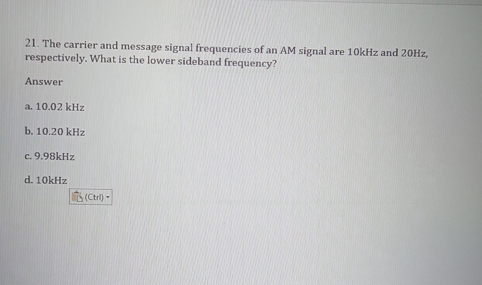 Solved 21. The carrier and message signal frequencies of an | Chegg.com