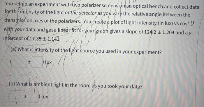 Solved You set up an experiment with two polarizer screens | Chegg.com