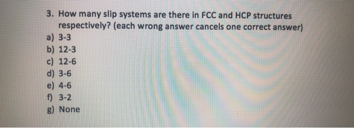 Solved 3. How many slip systems are there in FCC and HCP | Chegg.com