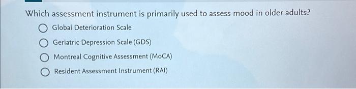 Solved Which assessment instrument is primarily used to | Chegg.com