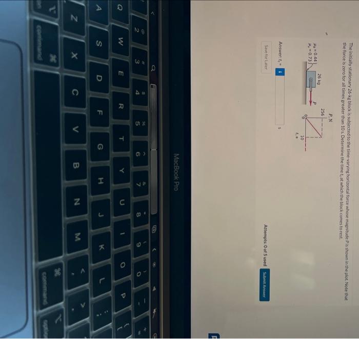 Solved The initially stationary 26⋅kg block is subjected to | Chegg.com