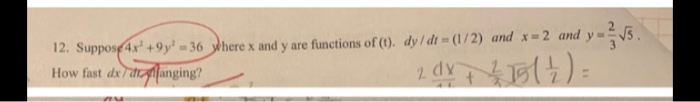 Solved 12. Suppose 4x' +9y? = 36 Where x and y are functions | Chegg.com