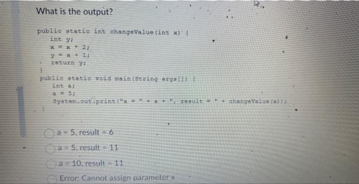 Solved What is the output? Error: Cannot assign parameter | Chegg.com