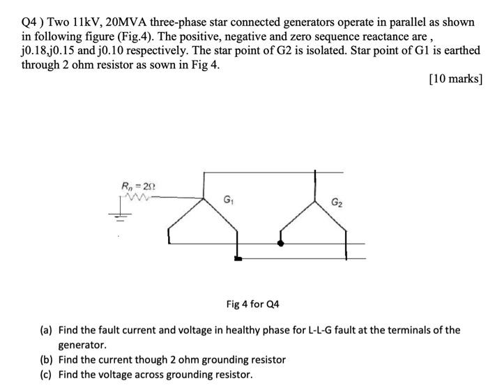 Solved Q4 ) Two 11kV, 20MVA three-phase star connected | Chegg.com