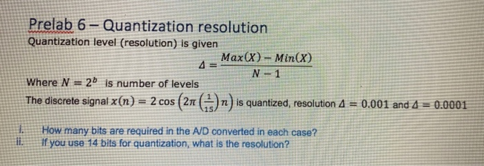 Solved Prelab 6 - Quantization resolution Quantization level | Chegg.com