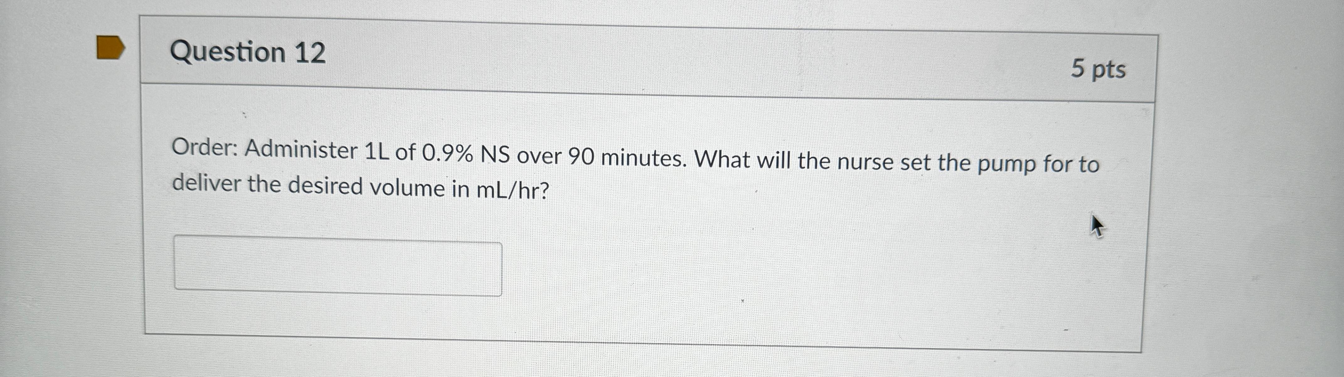 Solved Question 125 ﻿ptsOrder: Administer 1L ﻿of 0.9%NS | Chegg.com