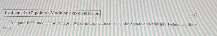Solved Problem 4: (7 points) Modular exponentiation Compute | Chegg.com
