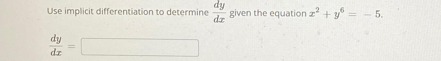 Solved Use implicit differentiation to determine dydx ﻿given | Chegg.com