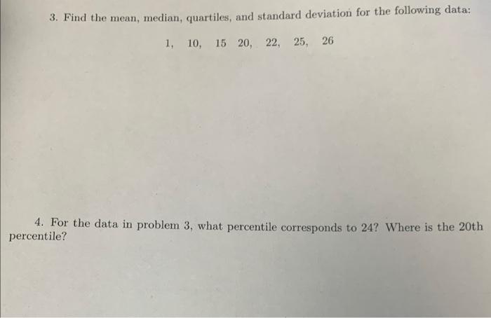 Solved 3. Find the mean, median, quartiles, and standard | Chegg.com