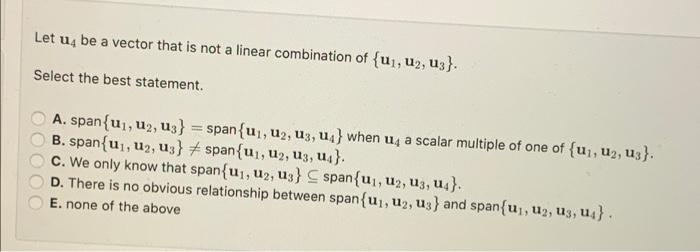 Solved Let u4 be a vector that is not a linear combination | Chegg.com