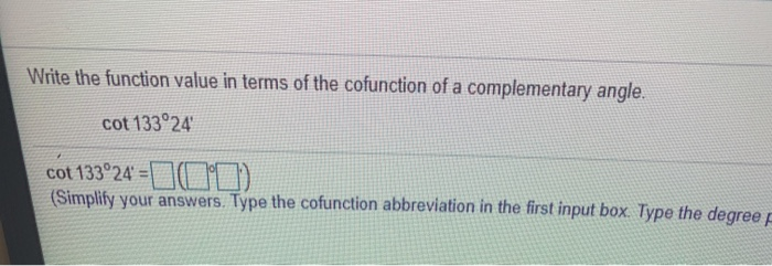 Solved Write the function value in terms of the cofunction | Chegg.com