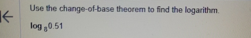 Solved Use the change-of-base theorem to find the | Chegg.com