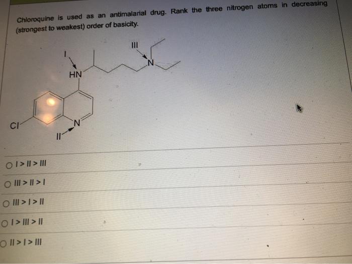 Solved Chloroquine is used as an antimalarial drug. Rank the | Chegg.com