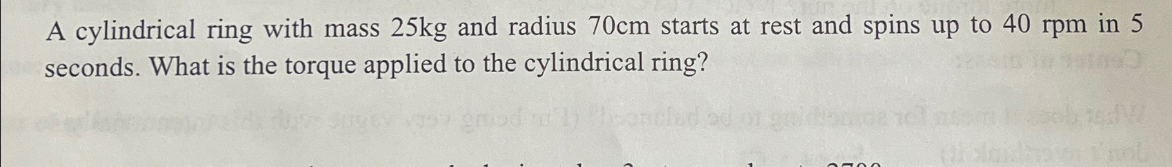 Solved A cylindrical ring with mass 25kg ﻿and radius 70cm | Chegg.com
