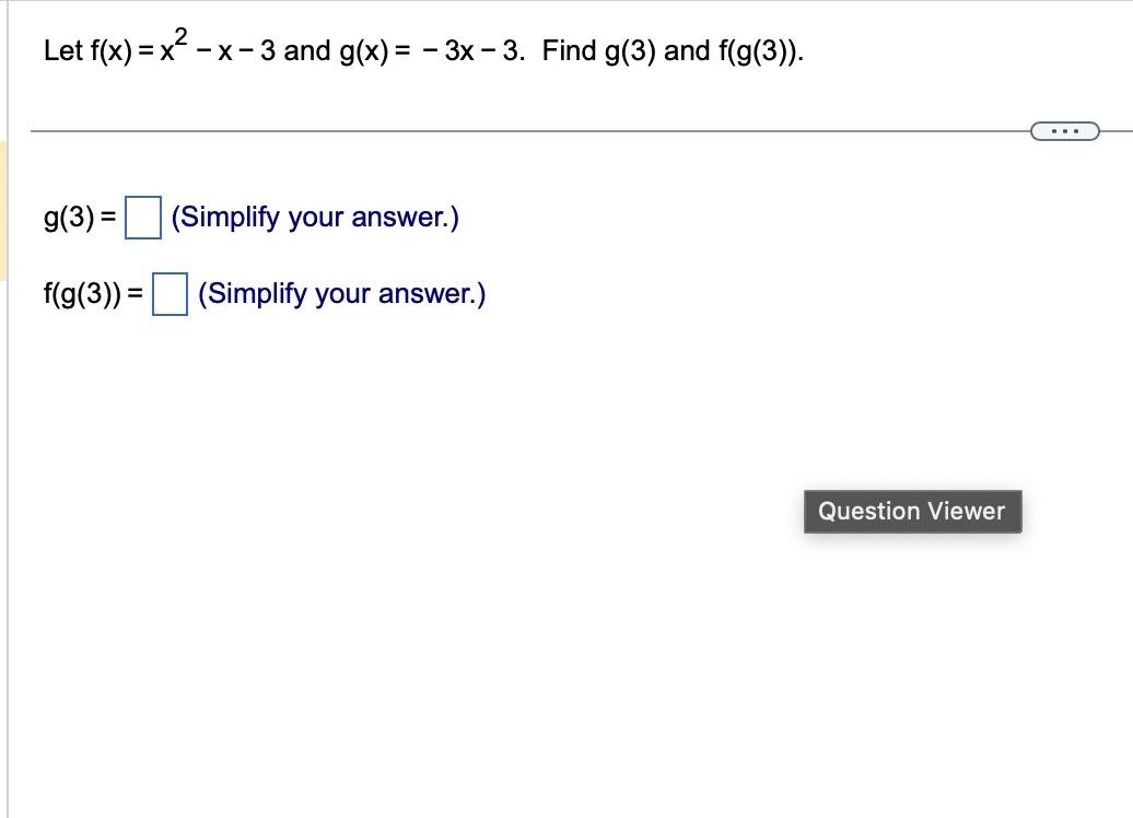 Solved Let f(x)=x2-x-3 ﻿and g(x)=-3x-3. ﻿Find g(3) ﻿and | Chegg.com