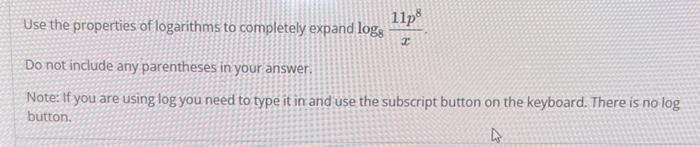 Solved Use the properties of logarithm to completely expand | Chegg.com