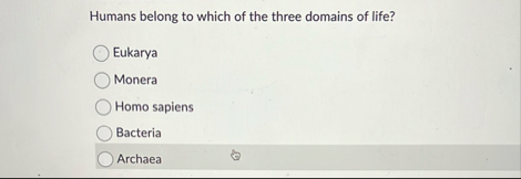 Solved Humans belong to which of the three domains of | Chegg.com