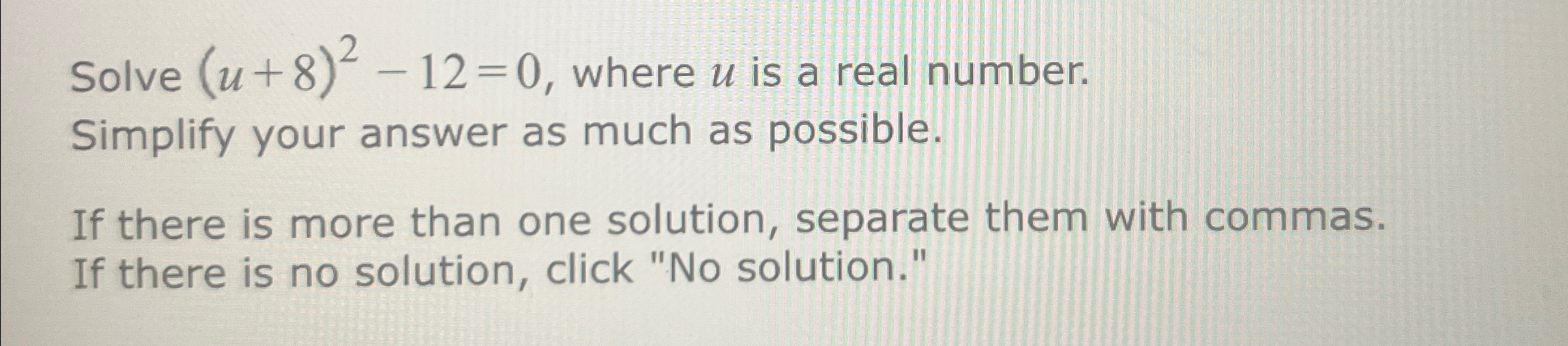 Solved Solve (u+8)2-12=0, ﻿where u ﻿is a real | Chegg.com