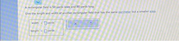 Solved A rectangular field is 50 yards wide and 80 yards | Chegg.com