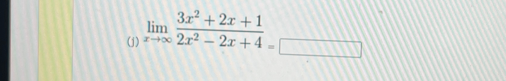 Solved limx→∞3x2+2x+12x2-2x+4= | Chegg.com