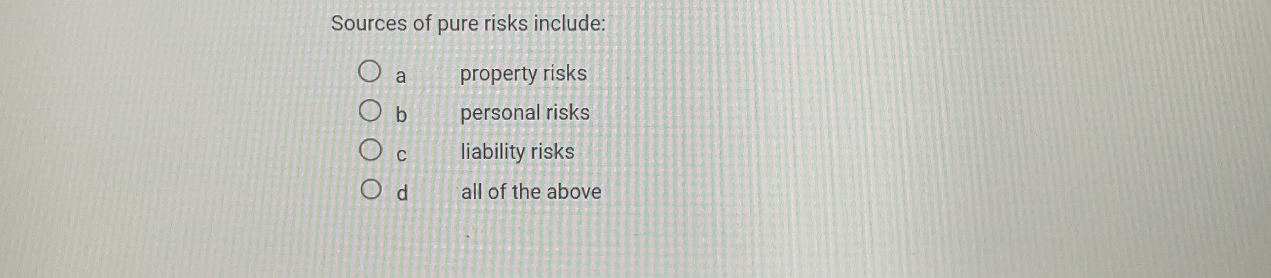 Solved Sources of pure risks include:a property risksb | Chegg.com