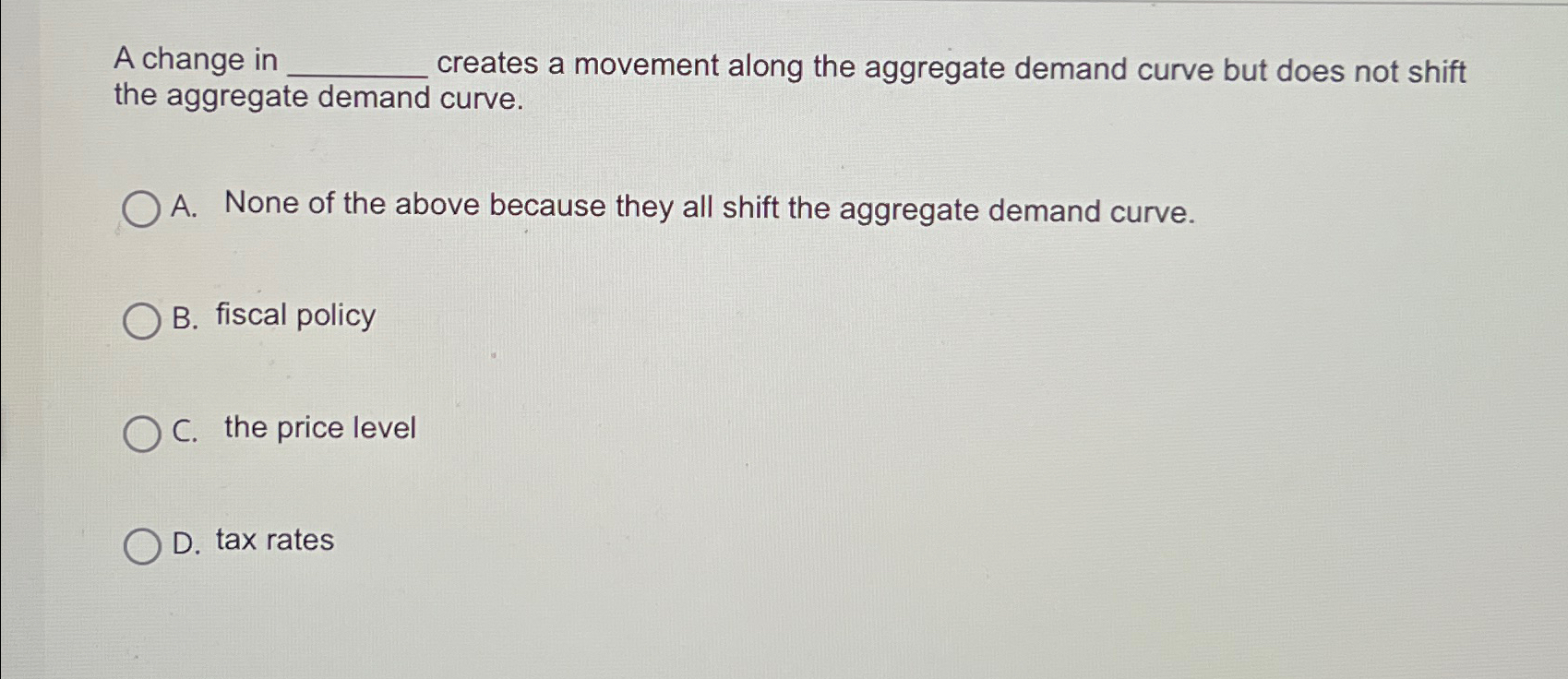 Solved A Change In Creates A Movement Along The Aggregate Chegg
