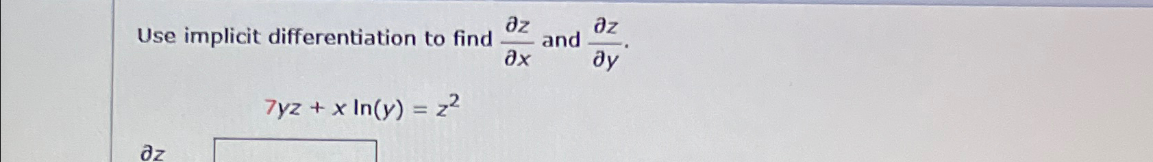 Solved Use implicit differentiation to find delzdelx ﻿and | Chegg.com