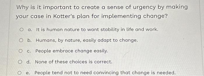 Solved Why is it important to create a sense of urgency by | Chegg.com