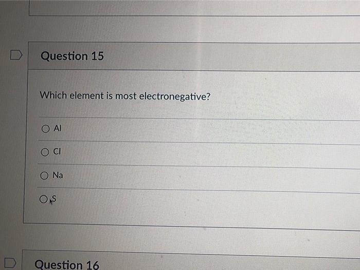 Solved Question 15 Which element is most electronegative? ΑΙ | Chegg.com