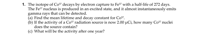 Solved 1. The isotope of Co57 decays by electron capture to | Chegg.com