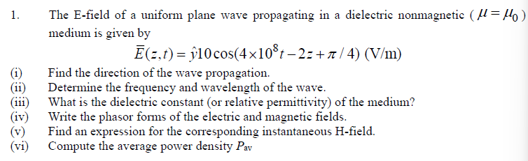 Solved The E-field of a uniform plane wave propagating in a | Chegg.com