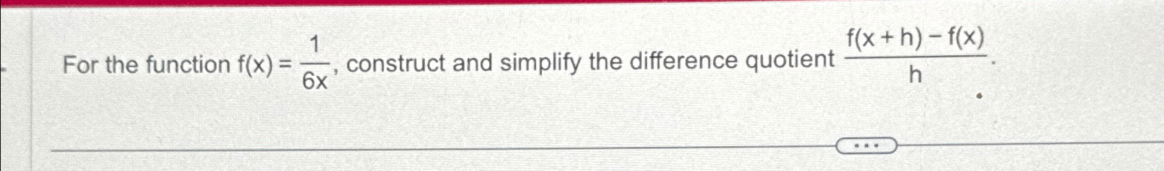 Solved For the function f(x)=16x, ﻿construct and simplify | Chegg.com