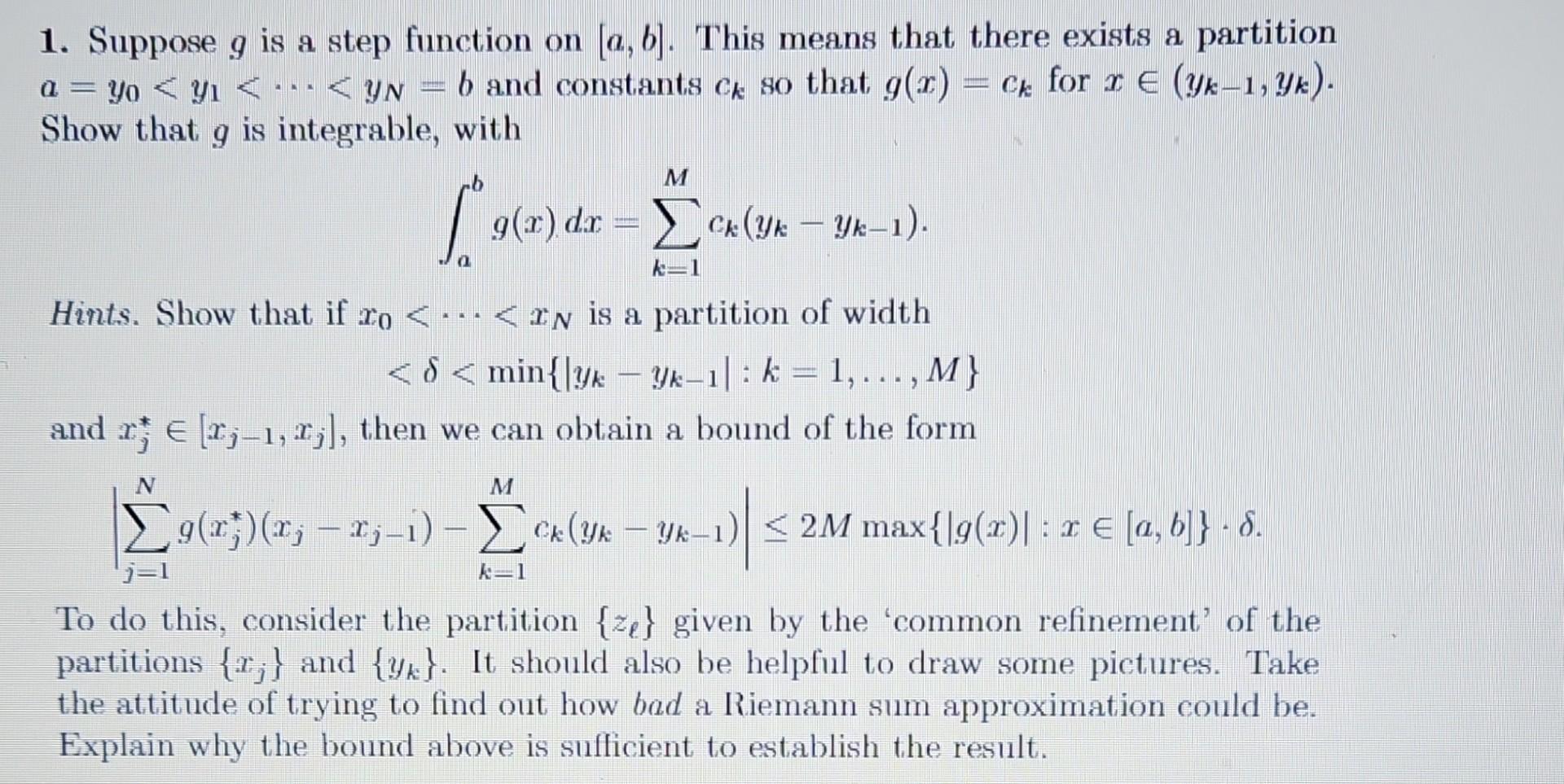 Solved 1. Suppose g is a step function on [a,b]. This means | Chegg.com