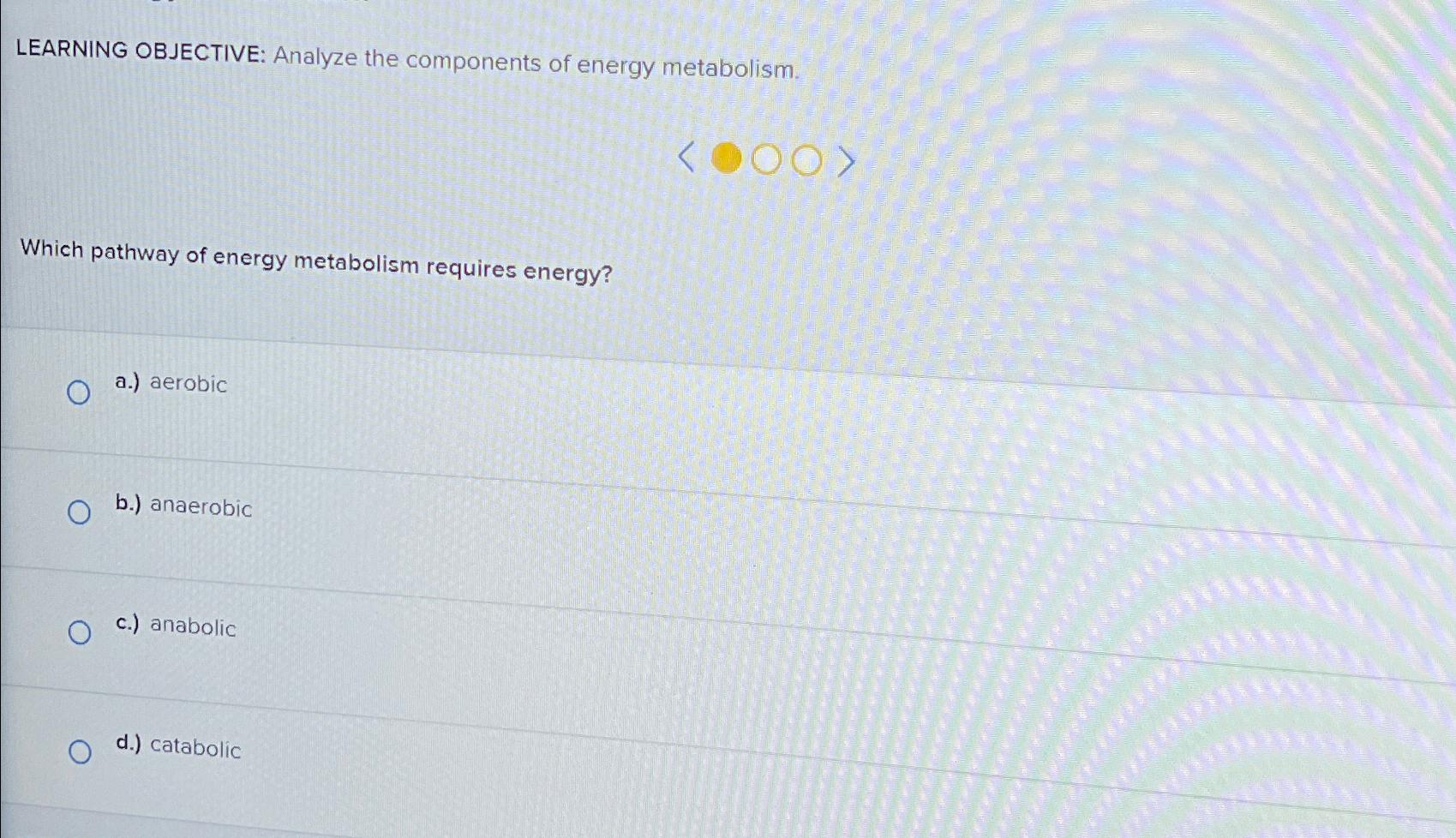 LEARNING OBJECTIVE: Analyze the components of energy | Chegg.com