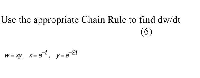 Solved Use the appropriate Chain Rule to find dw/dt (6) | Chegg.com