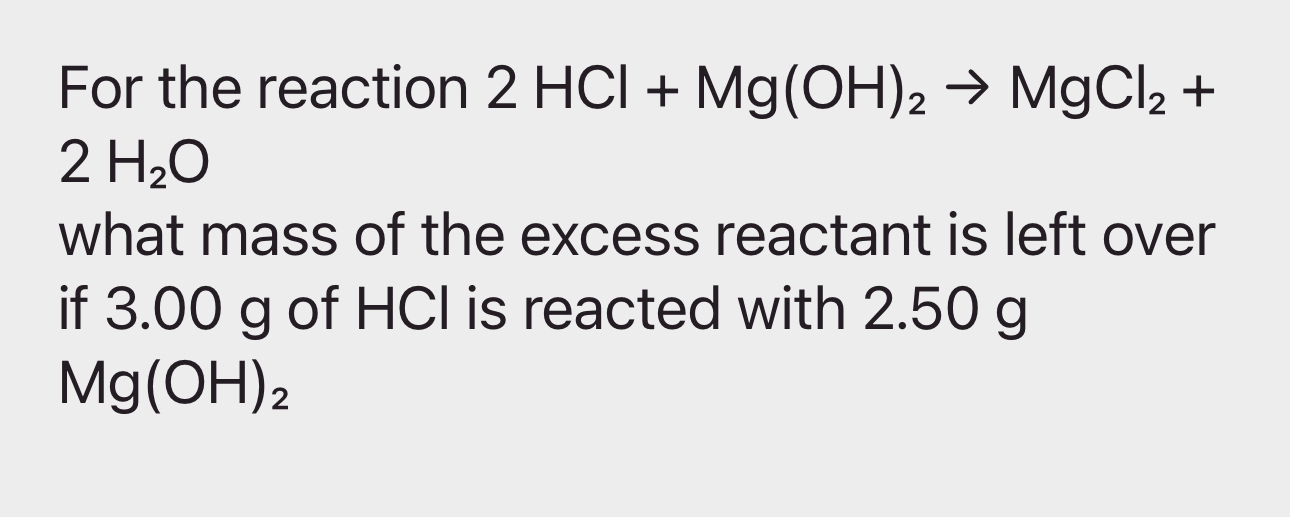 Solved For the reaction 2HCl+Mg(OH)2→MgCl2+ 2H2O ﻿what mass | Chegg.com